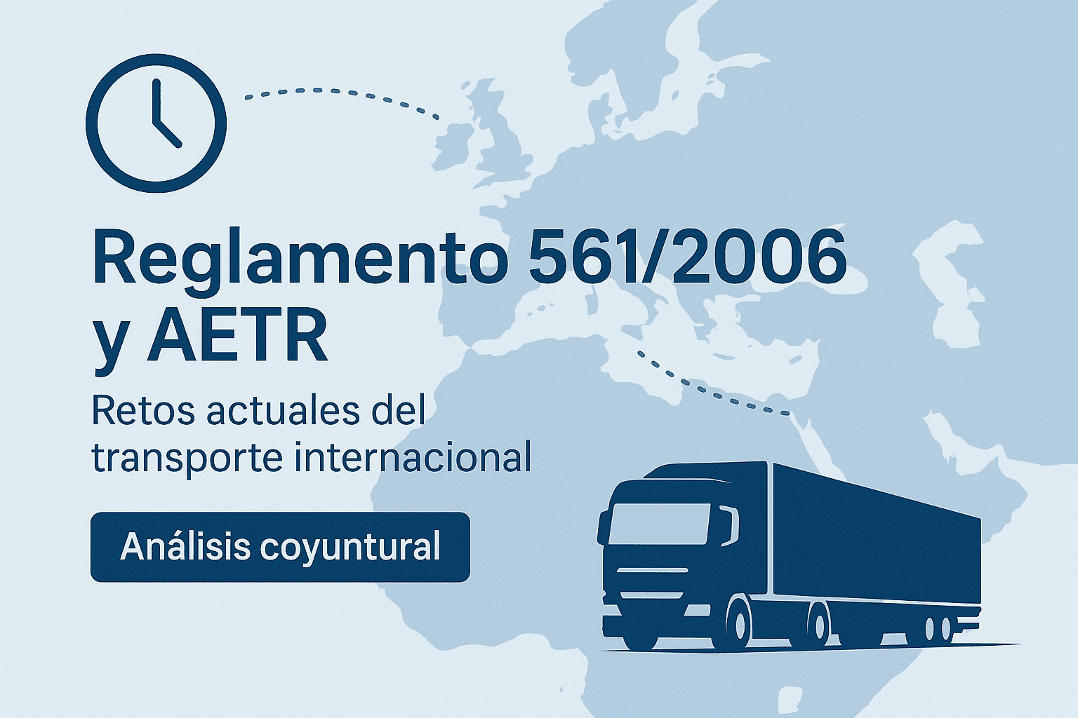 Reglamento 561/2006 y AETR: retos del transporte internacional